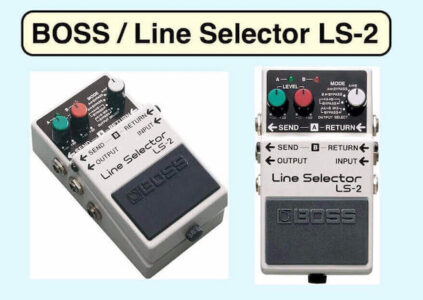 ラインセレクターBOSS-LS2の使い方~エフェクターで実例紹介♪~ | Bass-the-World~ベースザワールド~